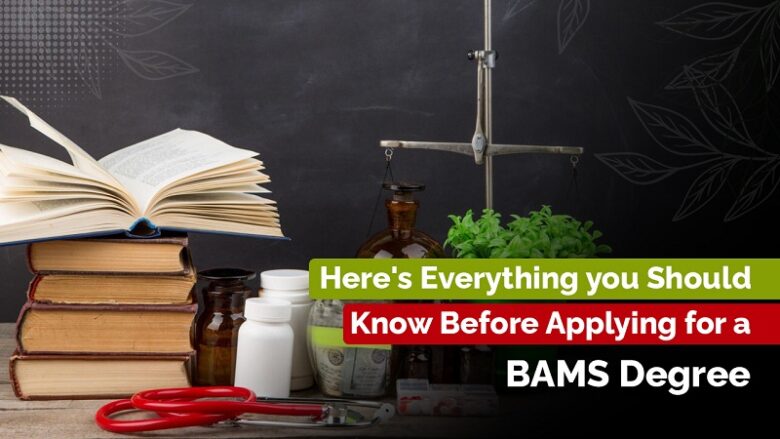 BAMS Degree - Everything you Should Know Before Applying